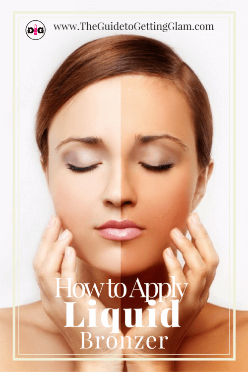 How to: Liquid Bronzer | Makeup Tips | The Guide to Getting Glam