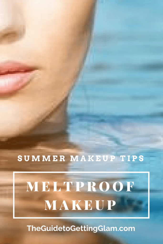 How to Summer-Proof Your Makeup | Makeup Tips | The Guide to Getting Glam